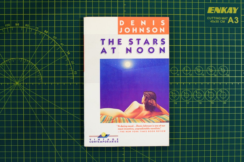 Denis Johnson - The Stars at Noon (1988) - The Vintage Contemporaries ...